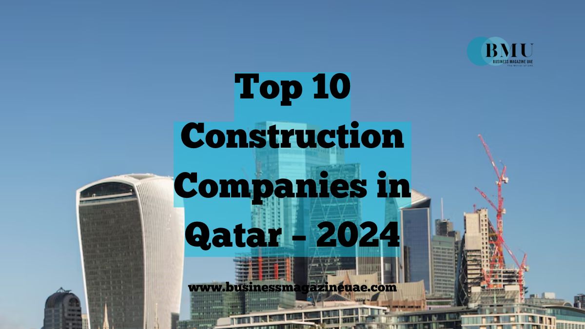 Top 10 Construction Companies In Qatar – 2024 Latest Business News ...