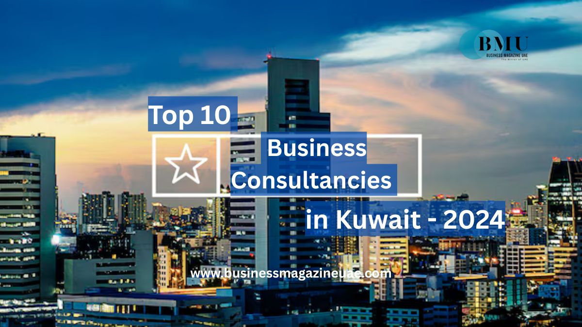 Top 10 Business Consultancies In Kuwait - 2024 Latest Business News ...